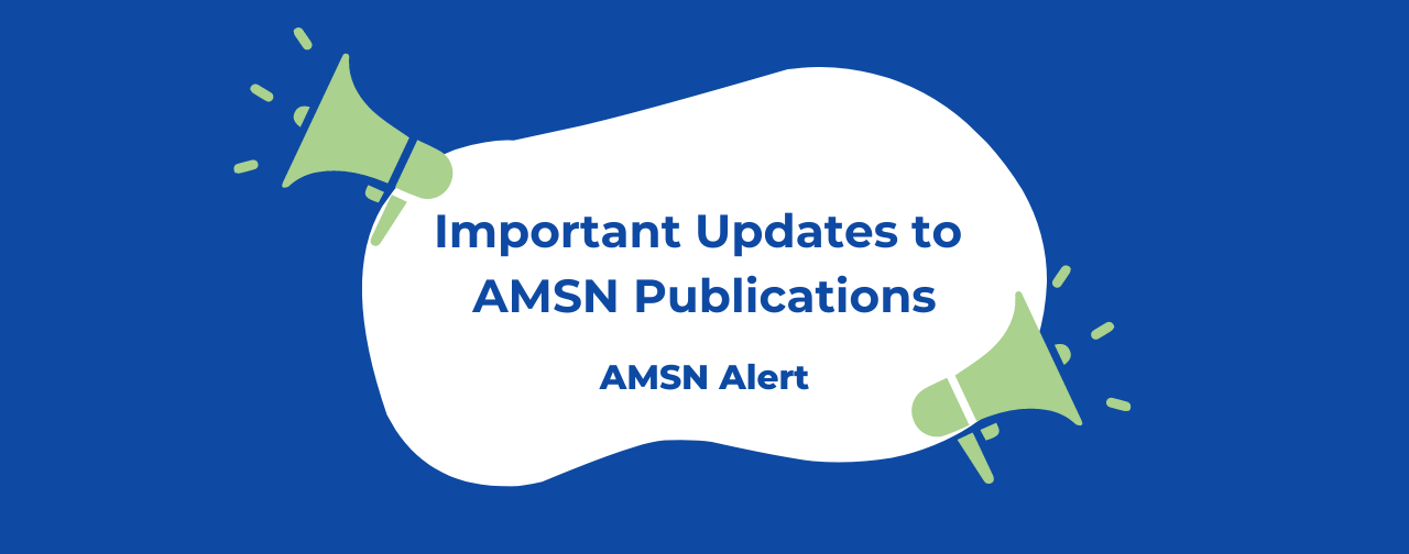 Important Updates: Changes to AMSN Content and Publications